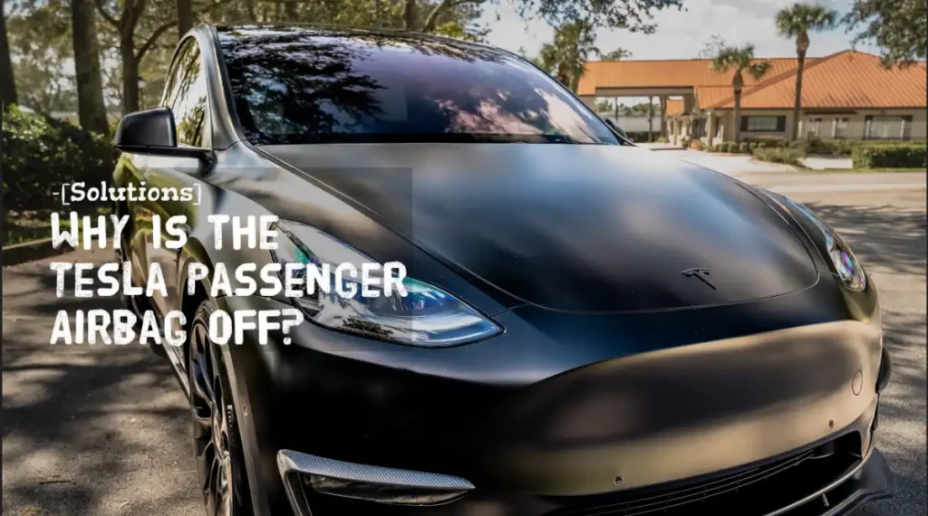Why Is the Tesla Passenger Airbag Off? (Solutions Added) - Ev Seekers